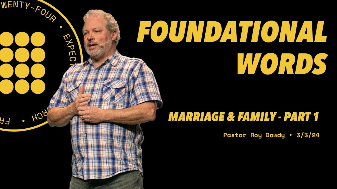 Foundational Words - Marriage & Family Part 1 - YouTube