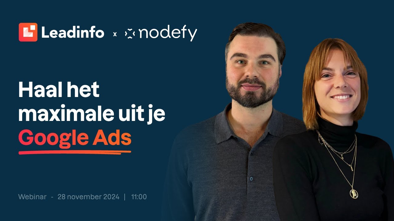 Haal het maximale uit je Google Ads - Nodefy x Leadinfo - YouTube