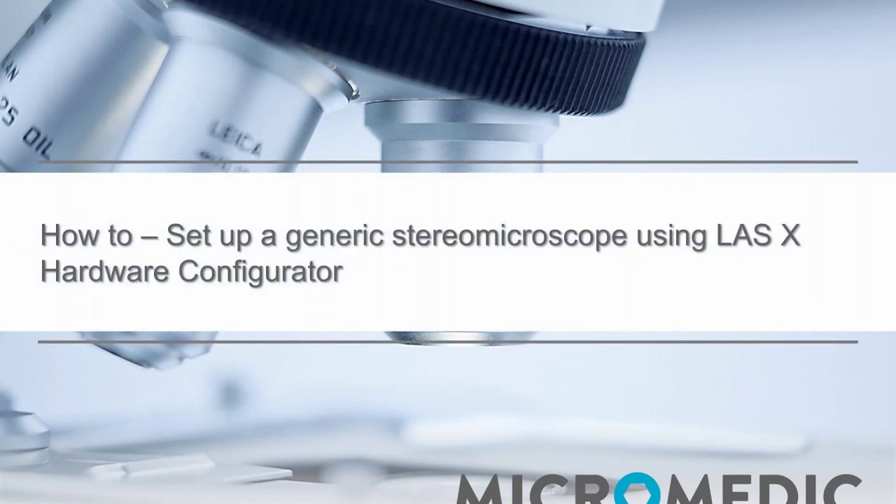 How to – Set up LAS X to be used with a generic stereomicroscope - YouTube