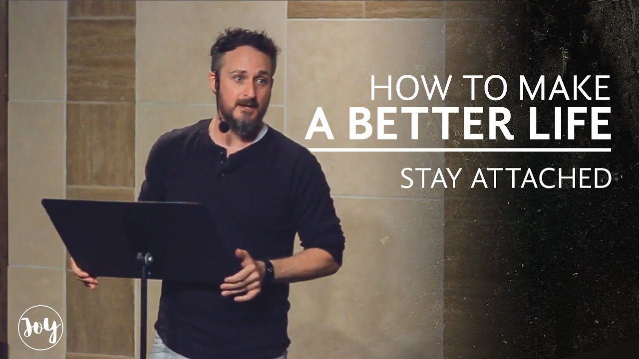 How To Make A Better Life | Part 1| Stay Attached | Pastor Brandon ...