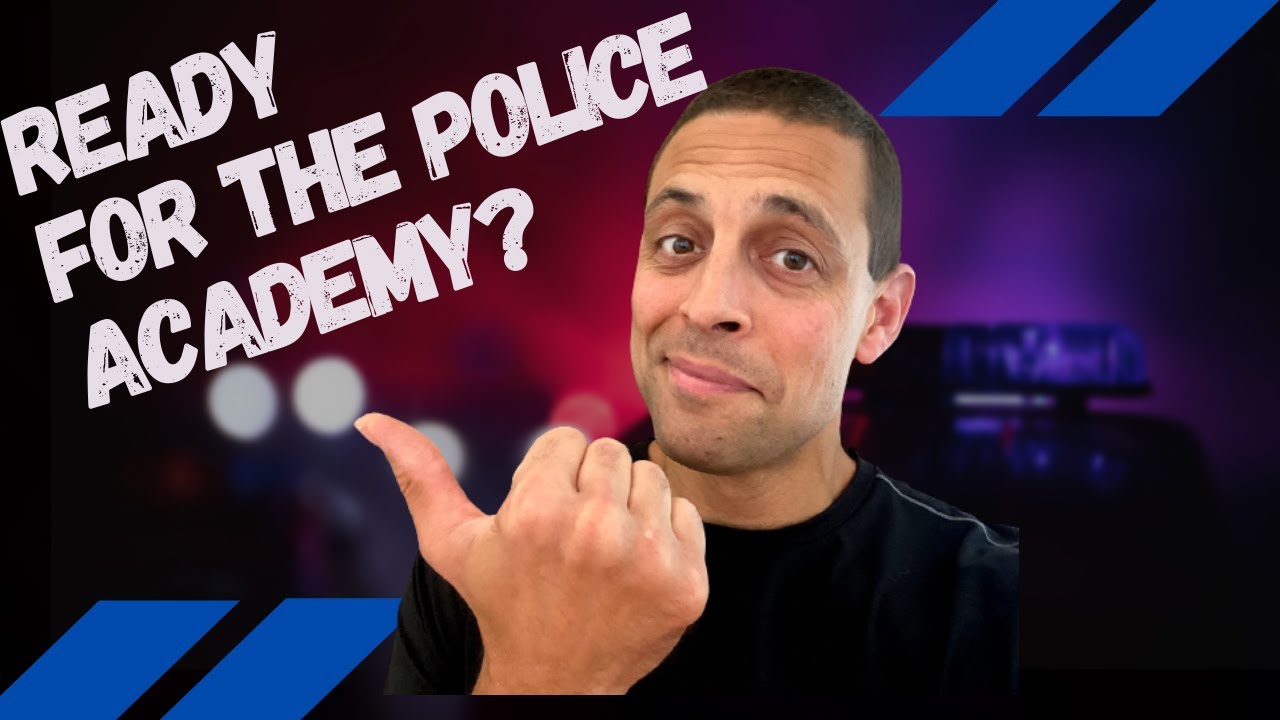 Ready For The Police Academy? Be prepared! - YouTube