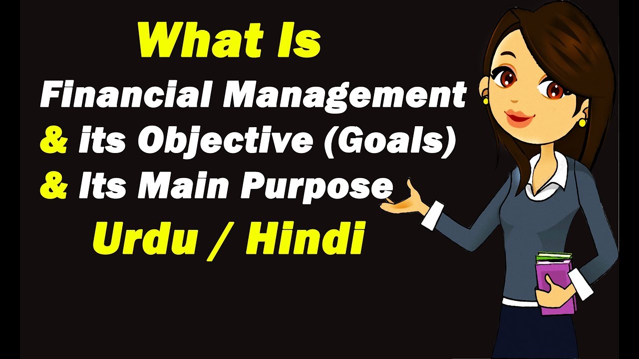 Financial Management Its Objective Goals Its Main Purpose Urdu financial-management-its-objective-goals-its-main-purpose-urdu