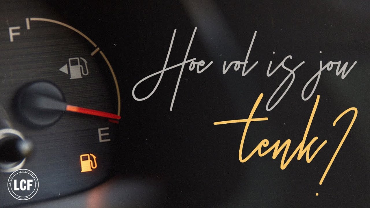 Hoe vol is jou tenk? | Anton Coetzee | LCF Gemeente - YouTube