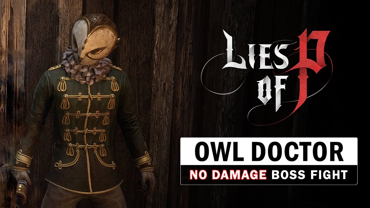 Lies of P - Owl Doctor Boss Fight (No Damage) - YouTube
