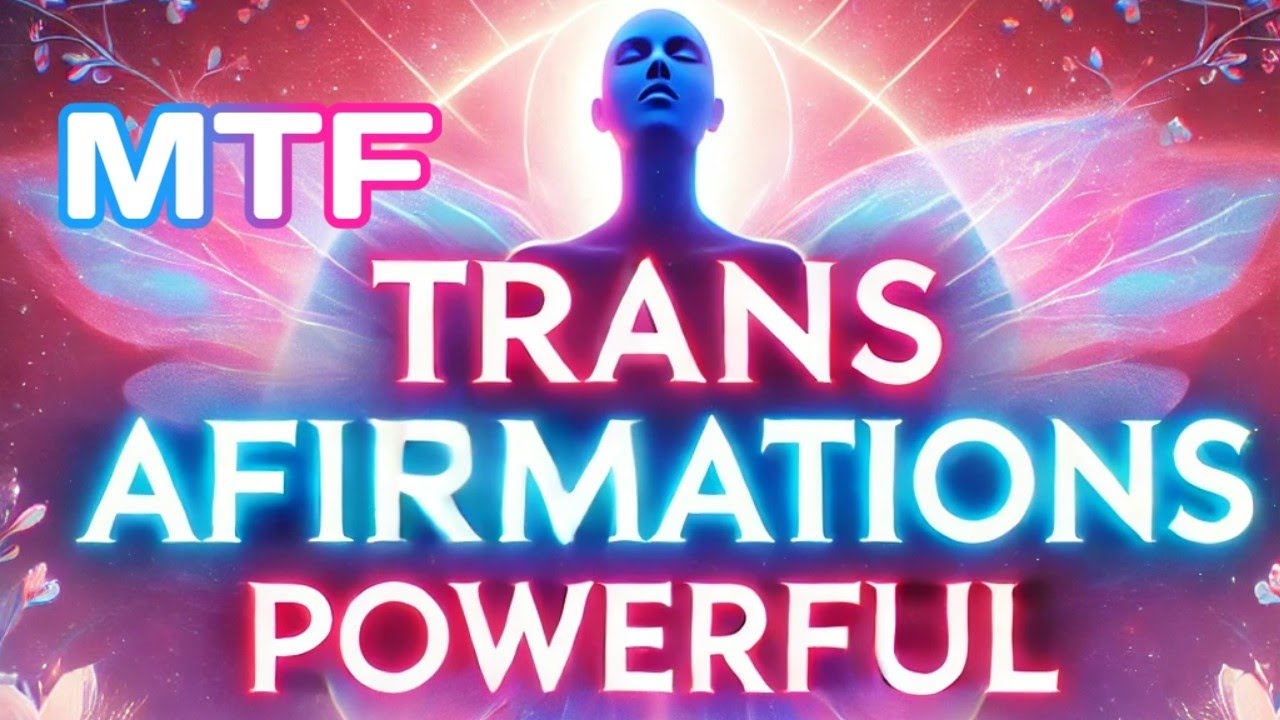 Powerful MTF | Trans Affirmations | Boost Your Confidence ...