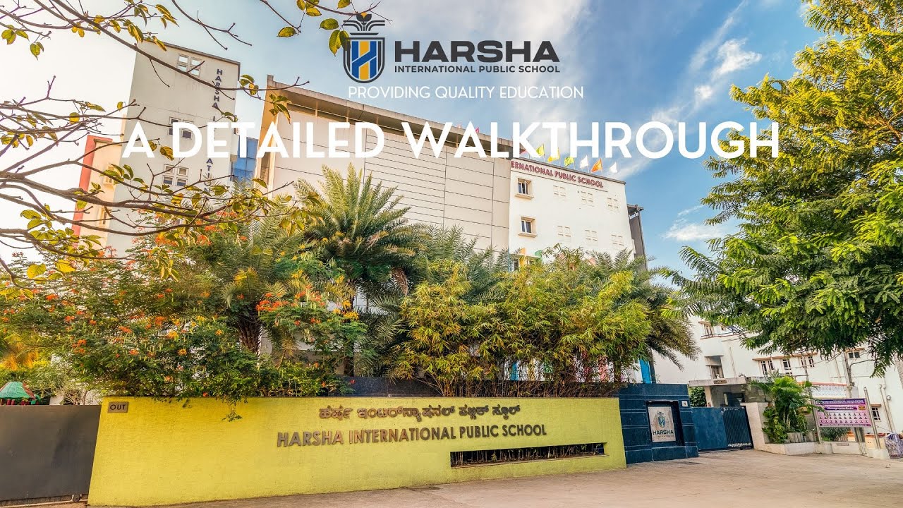Harsha International Public School, Bangalore | A Detailed Walkthrough ...