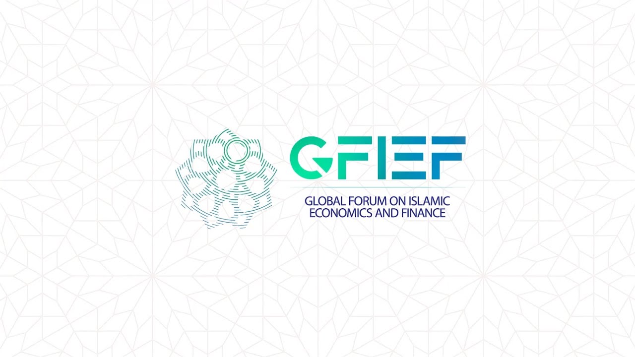 Global Forum on Islamic Economics and Finance (GFIEF) 2024 - YouTube