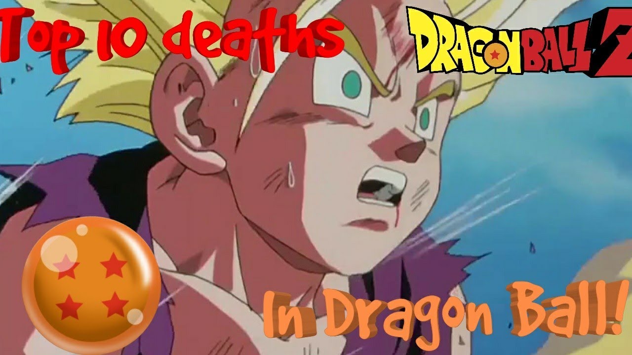 Top 10 Deaths in all of Dragon Ball (Db, Dbz, Gt, Kai, Super, Heroes ...