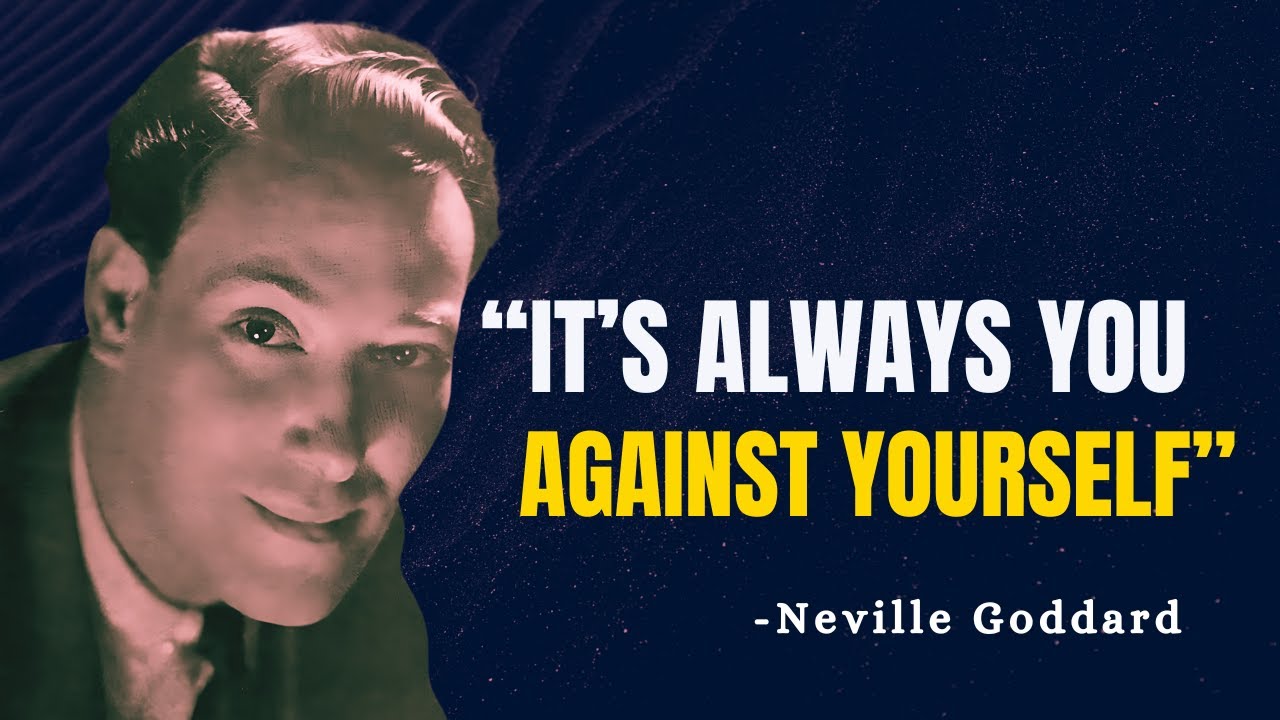 IT’S ALWAYS YOU AGAINST YOURSELF - Neville Goddard Motivation - YouTube
