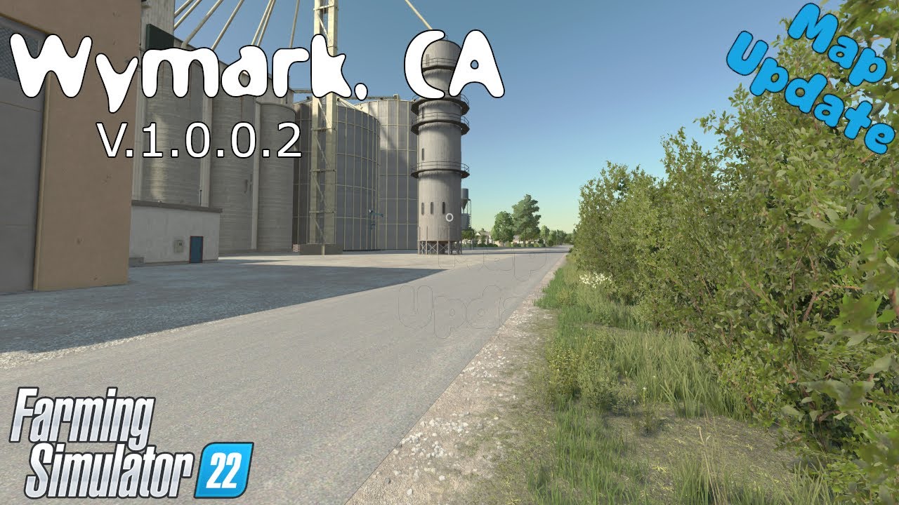 Map Update | Wymark, CA | V.1.0.0.2 | Farming Simulator 22 - YouTube