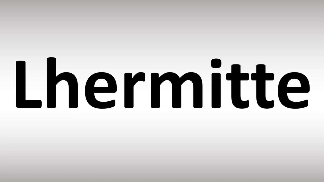 How to Pronounce Lhermitte - YouTube
