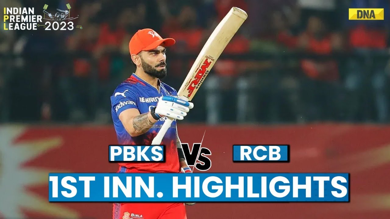 PBKS VS RCB Highlights 1st Innings: Royal Challengers Bengaluru Make ...