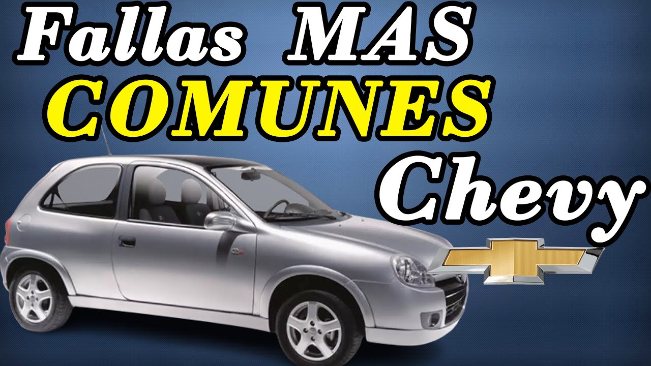 FALLAS más comunes del CHEVROLET CHEVY y como solucionarlas FÁCILMENTE ...