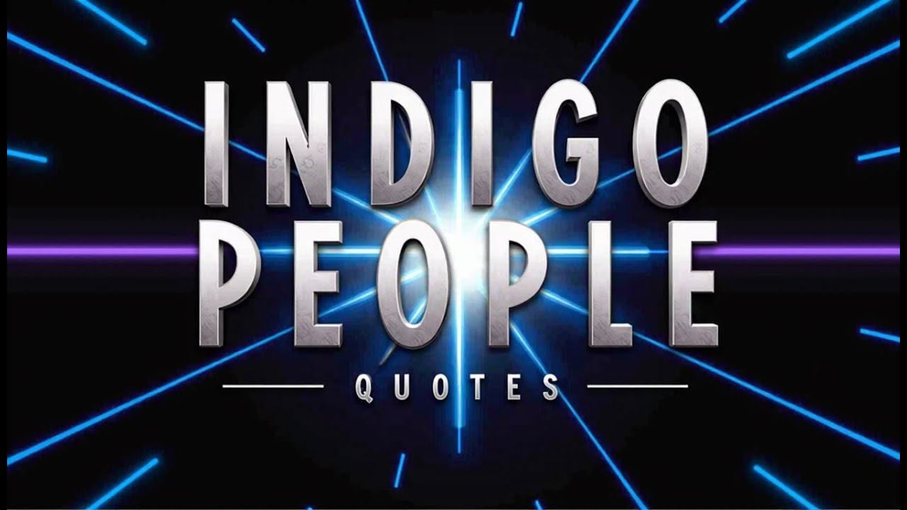 Indigo Adults I Quotes About Indigo People, Universe And The Paranormal ...
