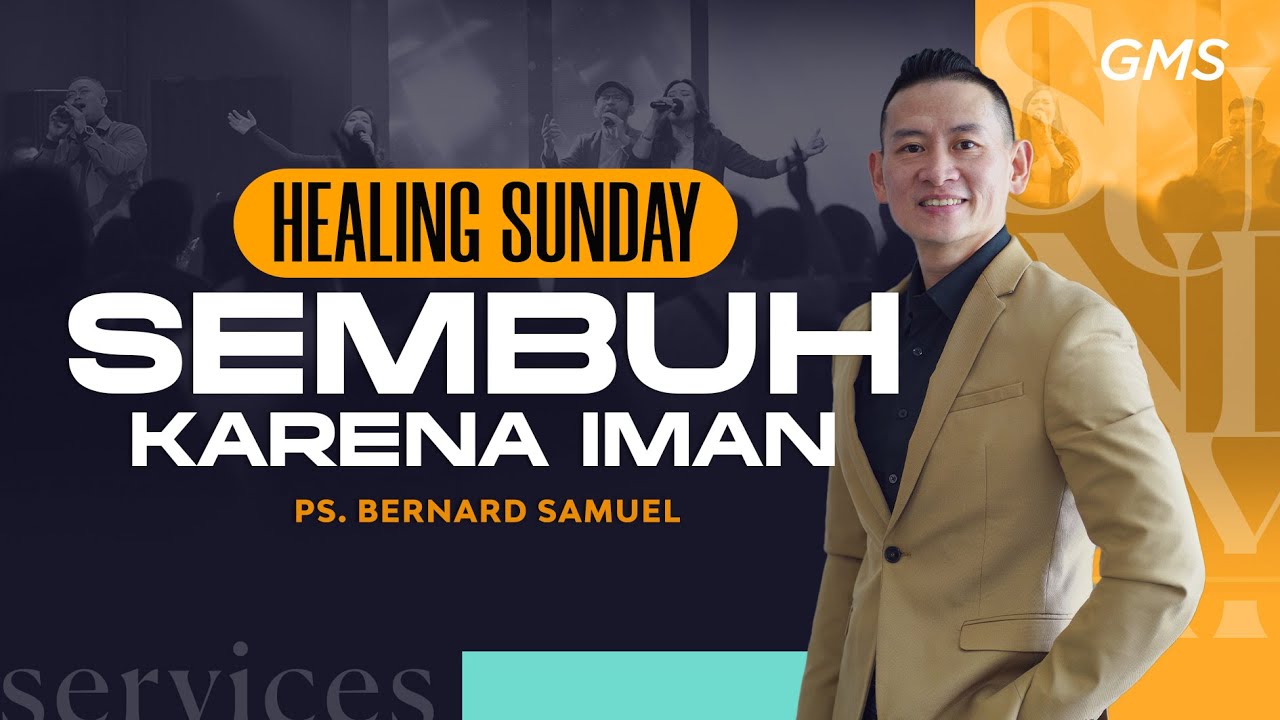 IBADAH UMUM - SEMBUH KARENA IMAN - 29 OKTOBER 2023 | Ps. Bernard Samuel ...