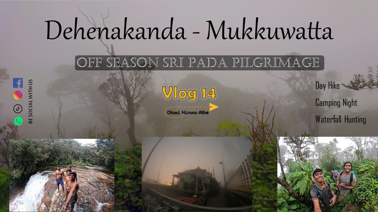 Off Season Sri Pada Hiking | අවාරේ සිරිපා කරුනාව දෙහෙනකන්ද - මුක්කුවත්ත ...