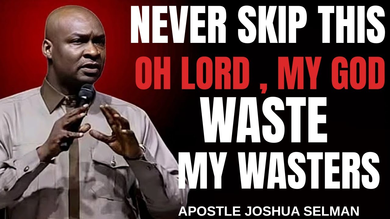 OH LORD! WASTE MY WASTERS POWERFUL PRAYERS TO START YOUR DAY _ APOSTLE ...