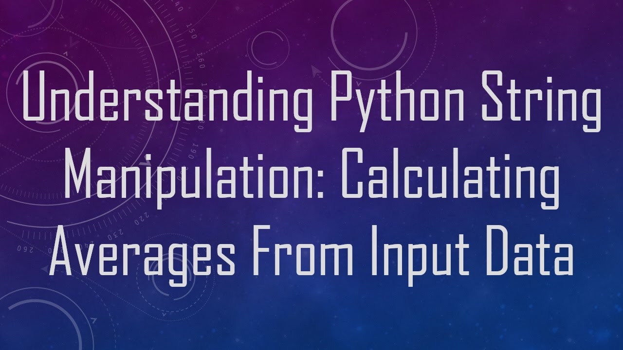 Understanding Python String Manipulation: Calculating Averages From Input Data - YouTube