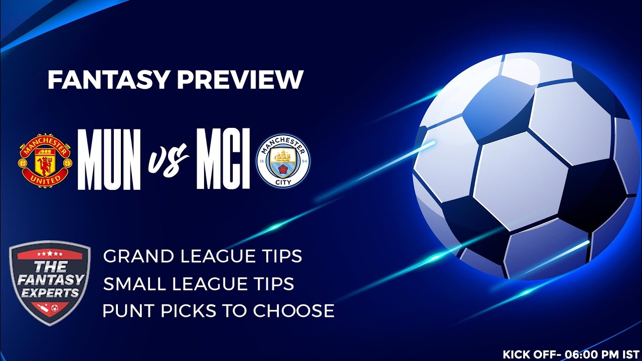 MUN vs MCI Fantasy Team | Manchester United vs Manchester City Fantasy ...
