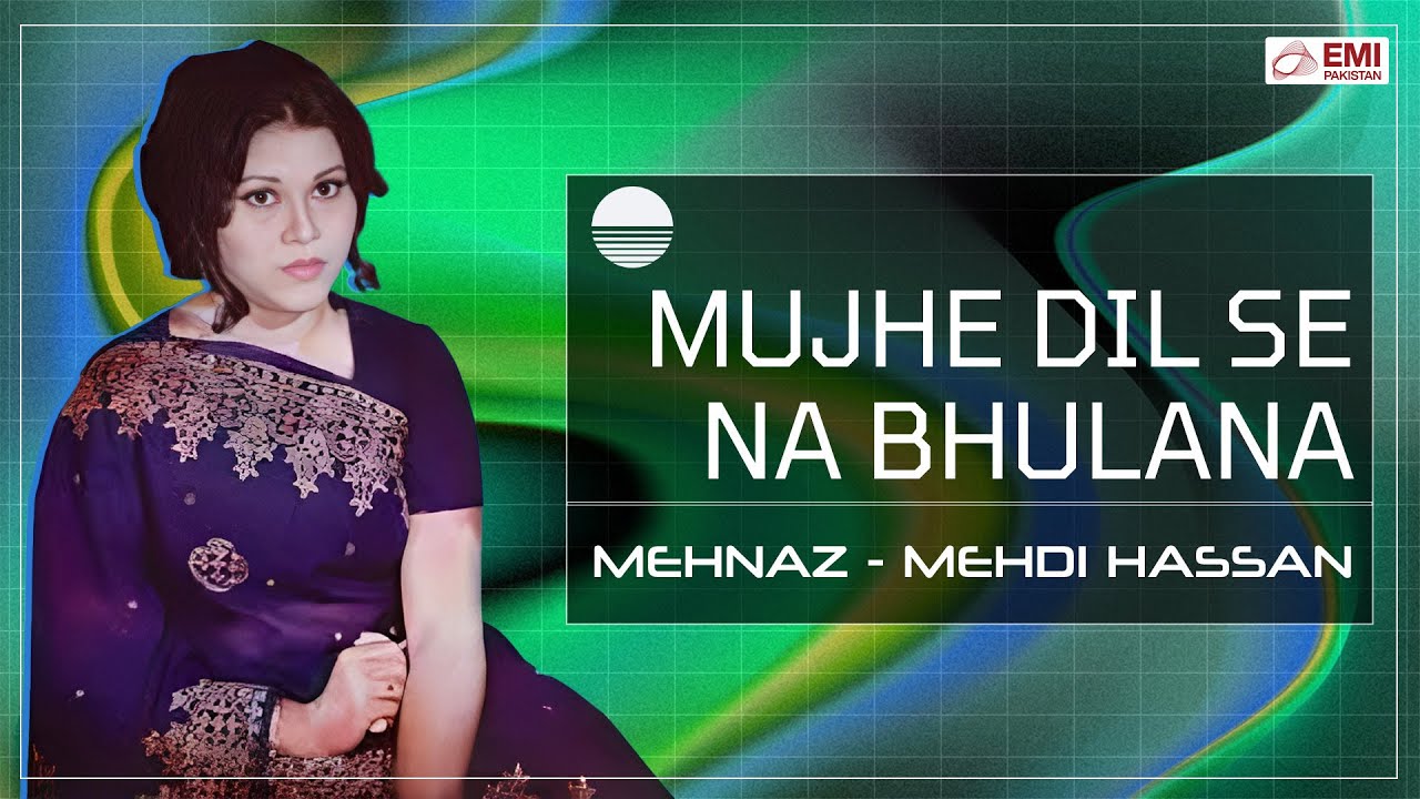 Mujhe Dil Se Na Bhulana | Mehnaz | @EMIPakistanOfficial - YouTube