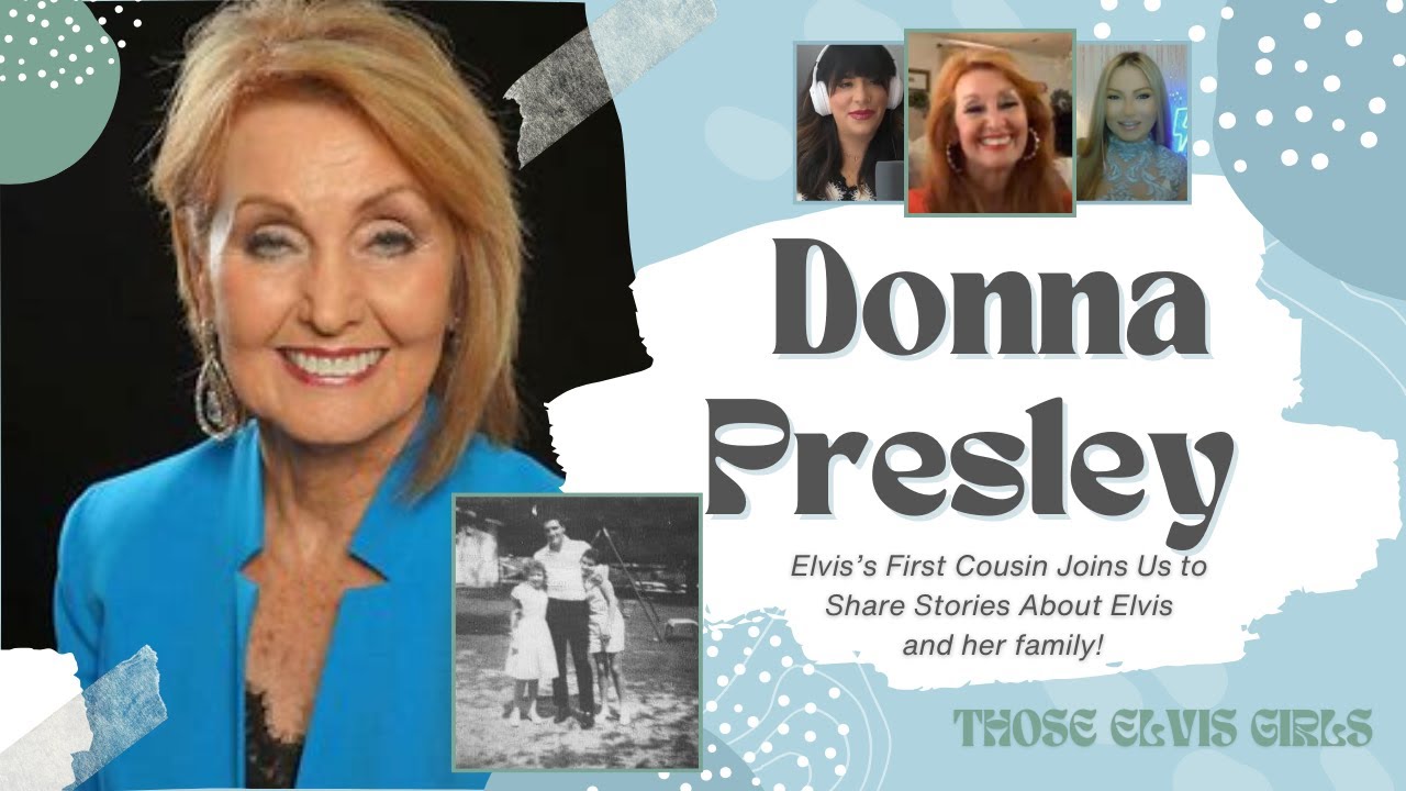 DONNA PRESLEY, Elvis's first cousin, joins us to share stories about ...