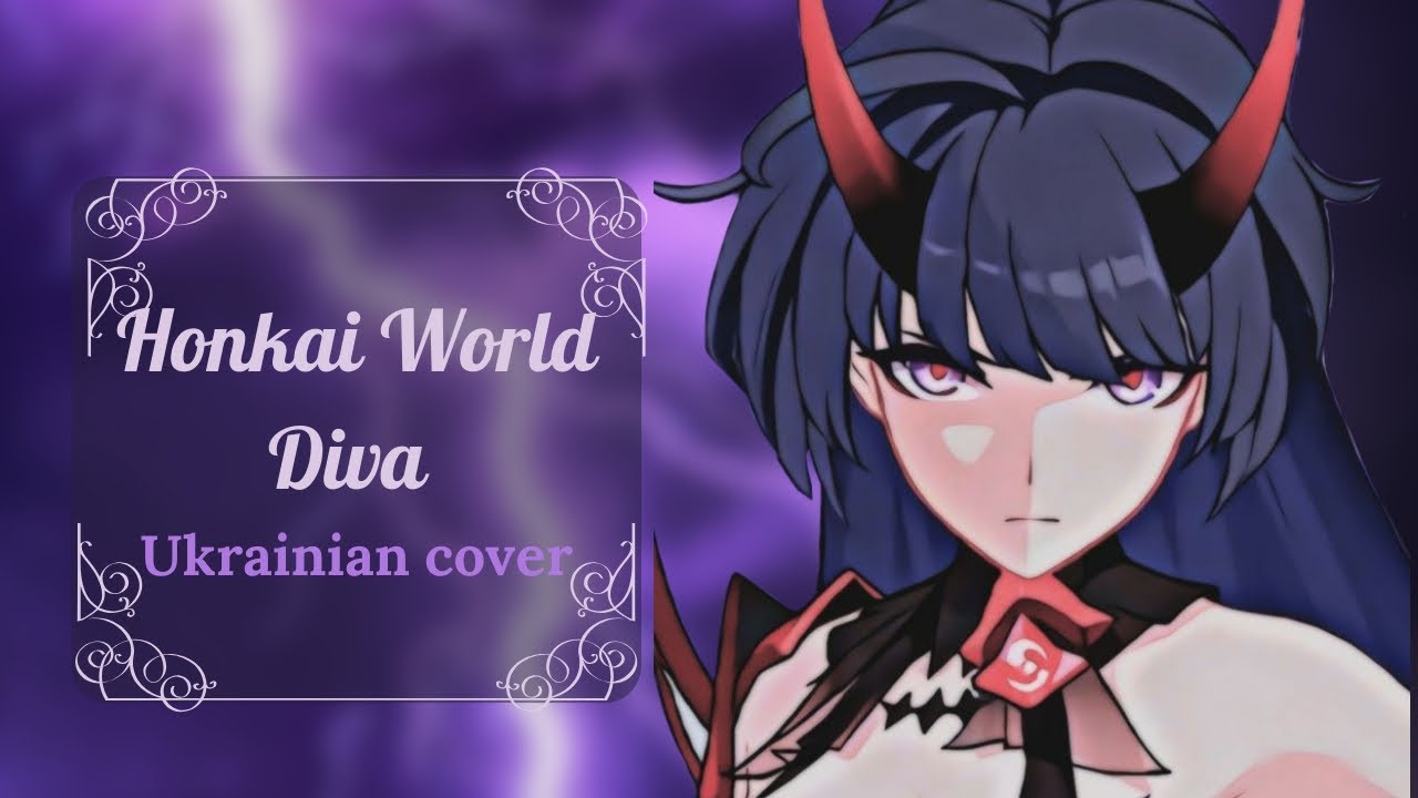Honkai World Diva — Honkai Impact 3rd [UKR cover] - YouTube