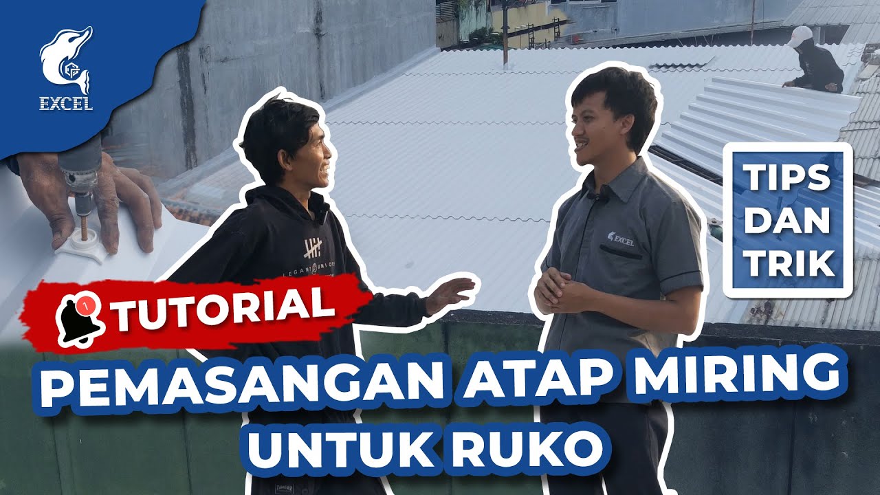 Tutorial Pemasangan Atap Miring untuk Ruko - Tips dan Trik - YouTube