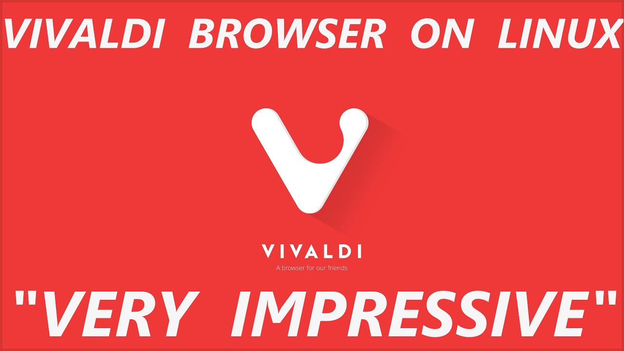 Vivaldi Browser On Linux - Very Impressive! - YouTube