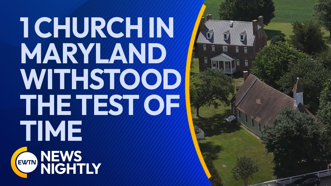One Catholic Church in Maryland Withstood the Test of Time | EWTN News ...