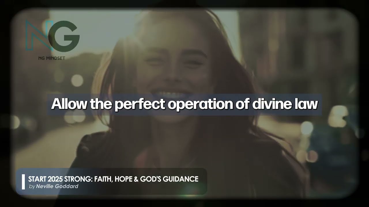 Start 2025 Strong: Faith, Hope & God's Guidance | Neville Goddard ...