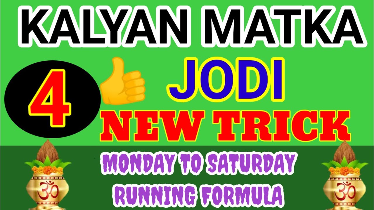 Kalyan Matka | 4 Jodi New Trick | Monday To Saturday Running Formula ...