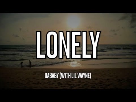 DaBaby - Lonely (with Lil Wayne) (Lyrics) - YouTube