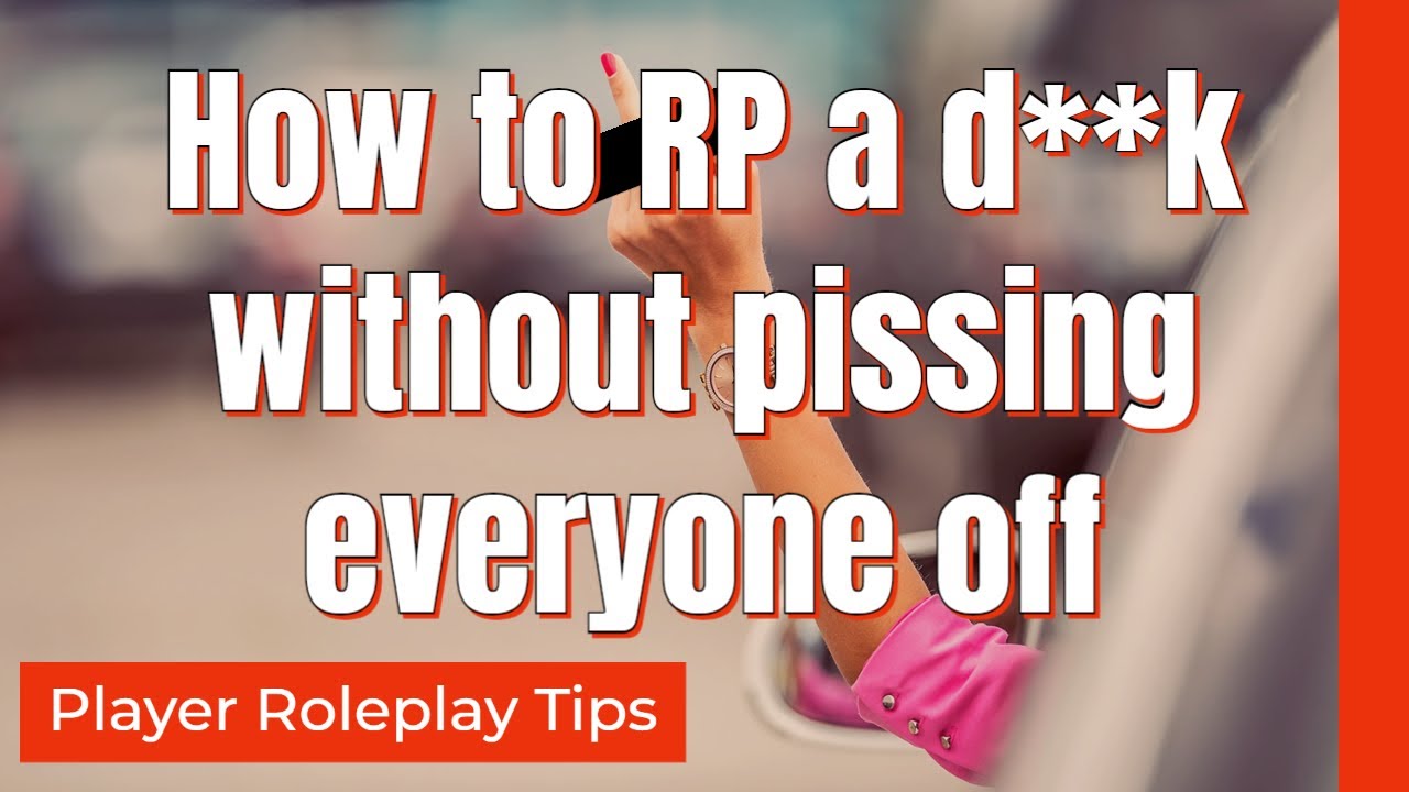 Player Roleplay Tips: How to play a rude/abrasive/contentious character ...