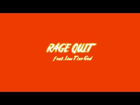 Rage Quit (feat. Low Tier God) - YouTube
