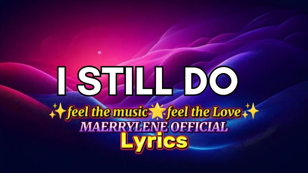 I Still Do 🎧 Lyrics Video - MaerryLene - YouTube