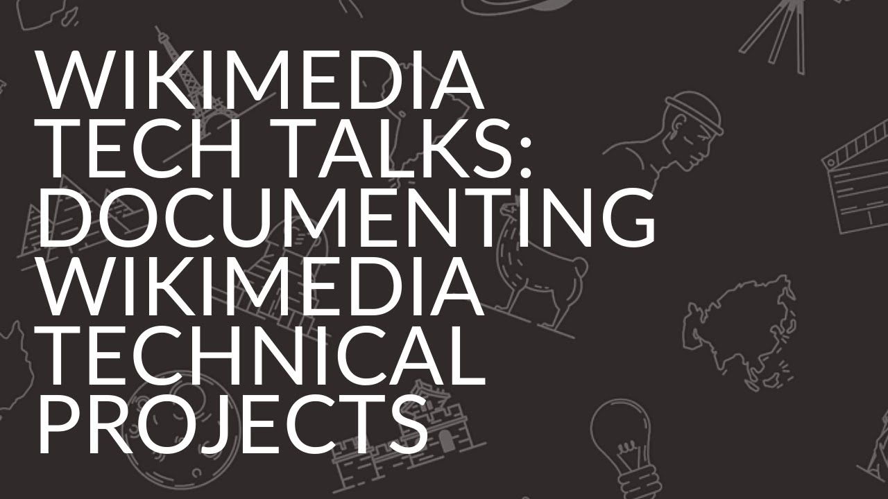 Wikimedia Tech Talks: Documenting Wikimedia Technical Projects - YouTube