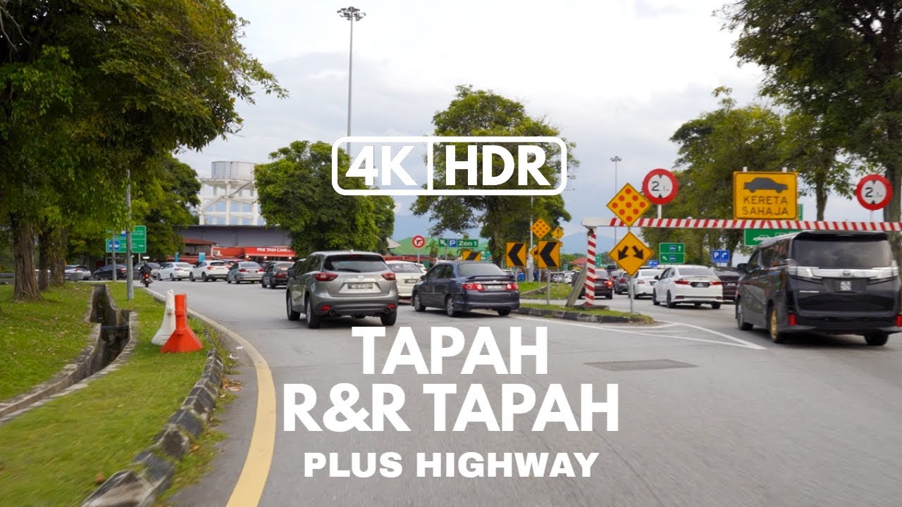 【4K|HDR】PART 31 | TAPAH | R&R TAPAH | PERAK | PLUS HIGHWAY | SONY A7III ...