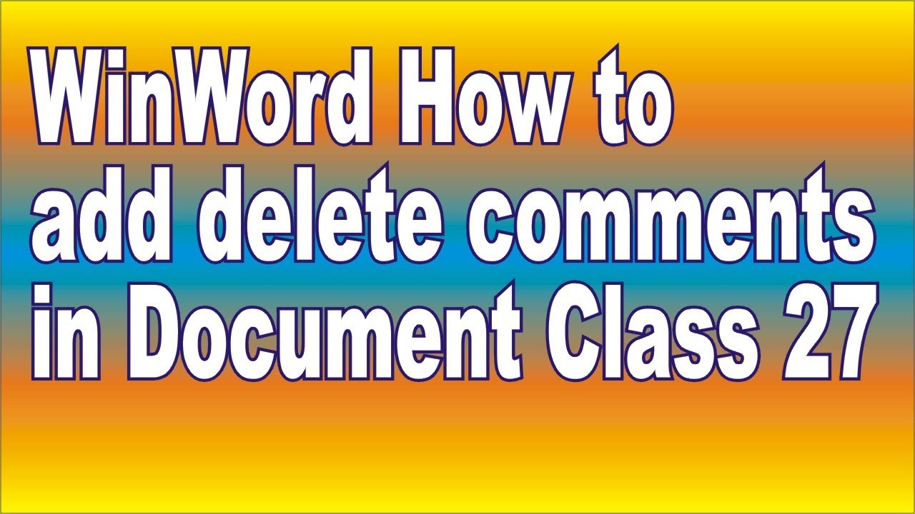 WinWord How to add delete comments in Document Class 27 | Lunar ...