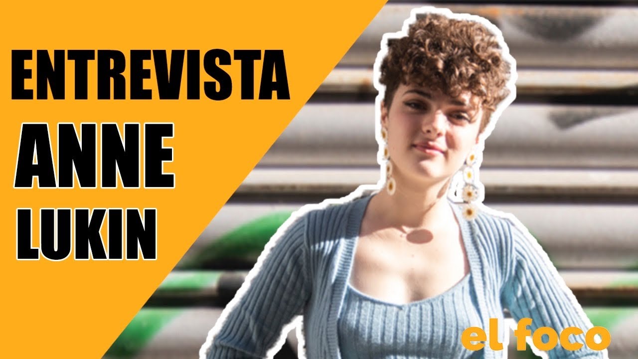 Entrevista Anne Lukin | El Foco - YouTube