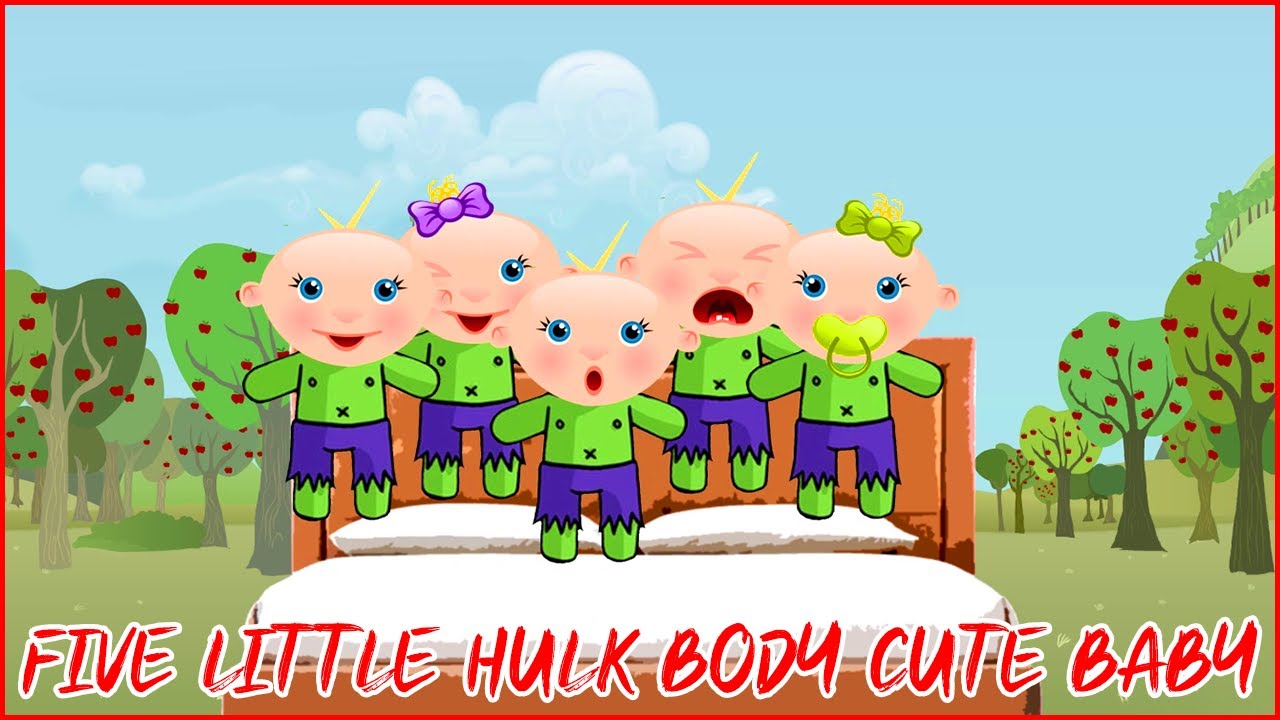 Five Little Hulk Body Cute Baby Jumping on The Bed | Nursery Rhymes and ...