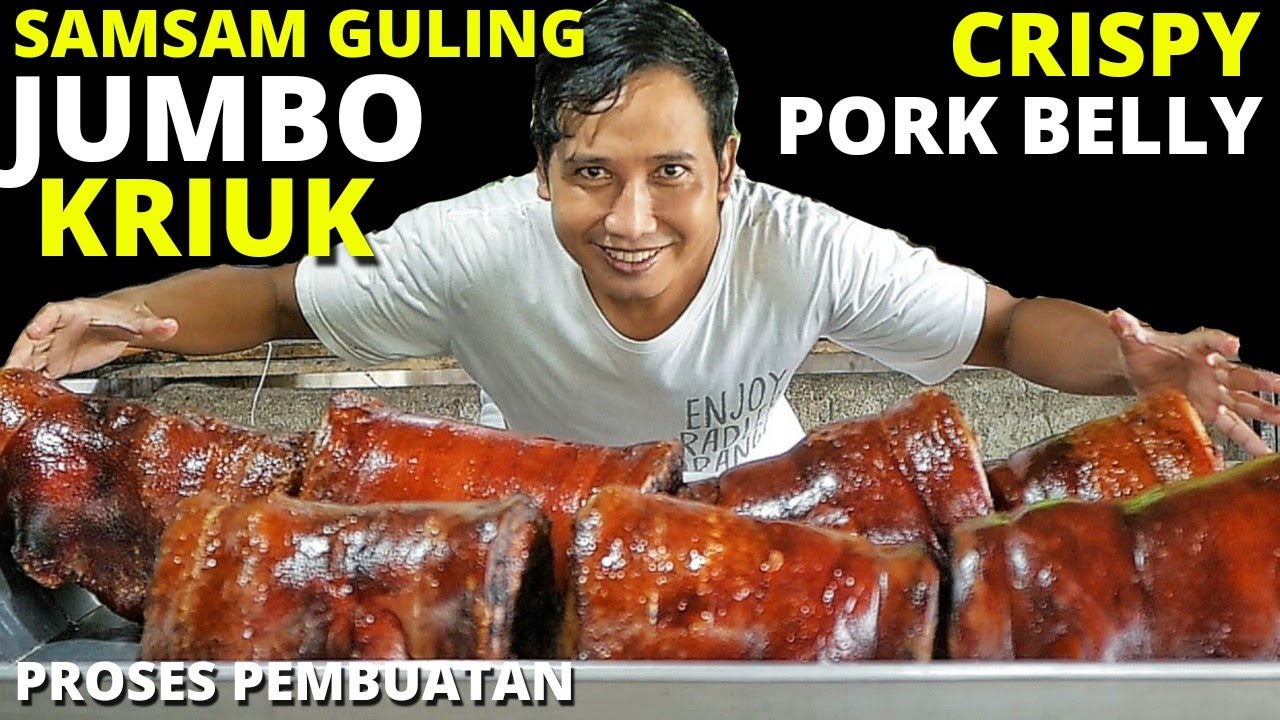 PEMBUATAN SAMSAM GULING JUMBO KRIUK - CRISPY PORK BELLY - YouTube
