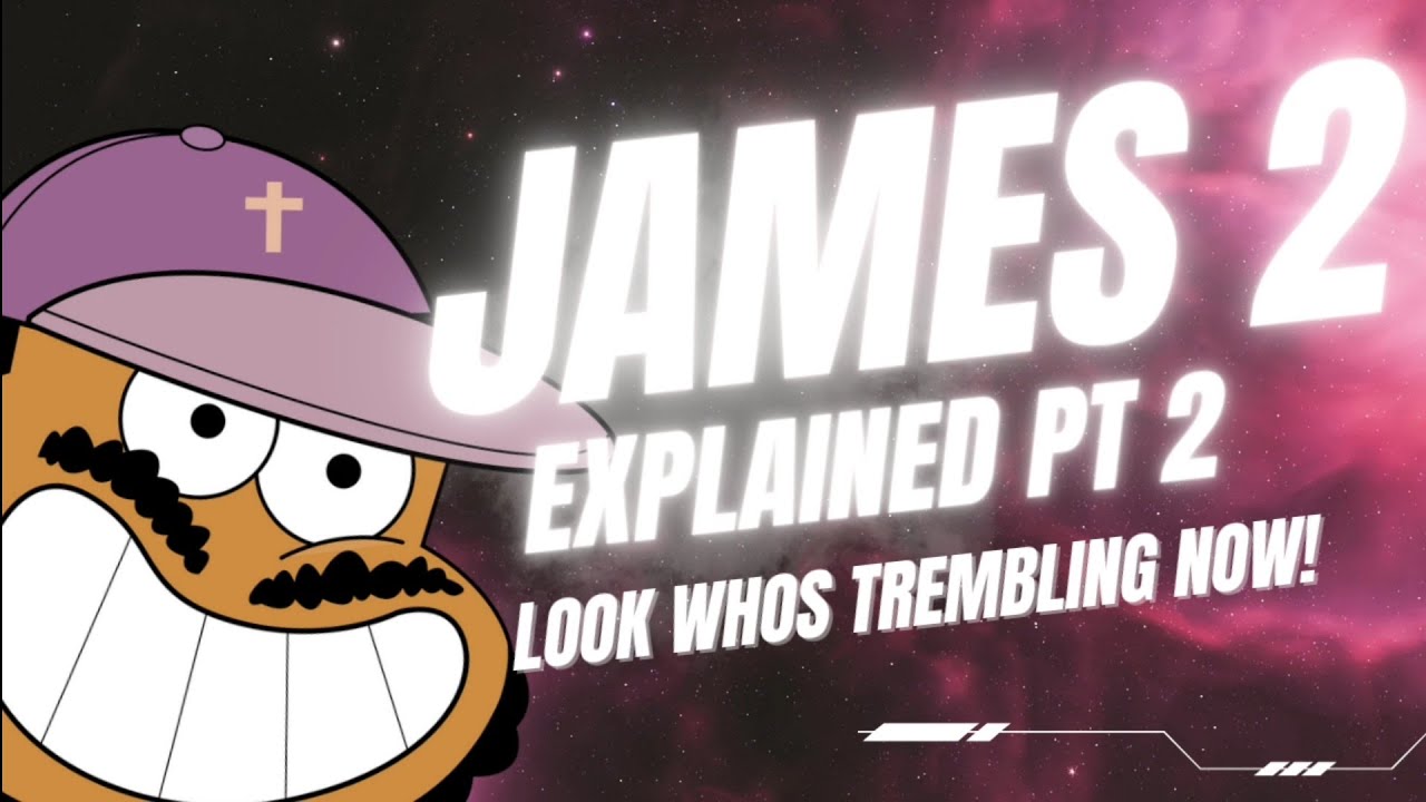 James 2 - Look Whos Trembling Now? - YouTube