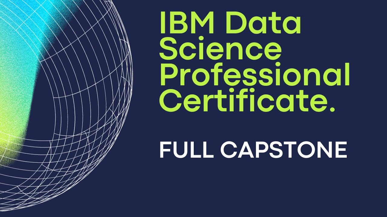 Ibm Data Science Professional Certificate Capstone Full Python Data Science Course Youtube