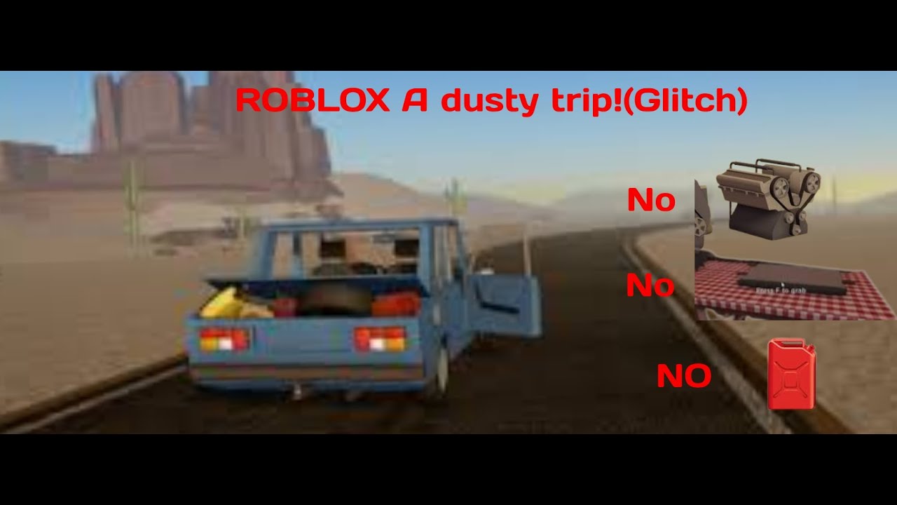 Roblox A Dusty Trip (Glitch) Driving without engine or radiator or gas ...