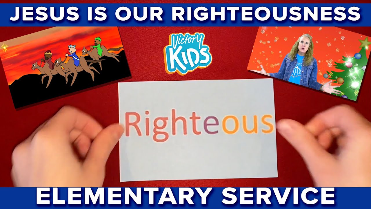 Victory Kids Elementary Service 12-6-20 Jesus is Our Righteousness ...