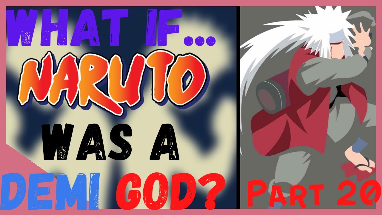 What If Naruto Was a Demi God? Part 20 - YouTube