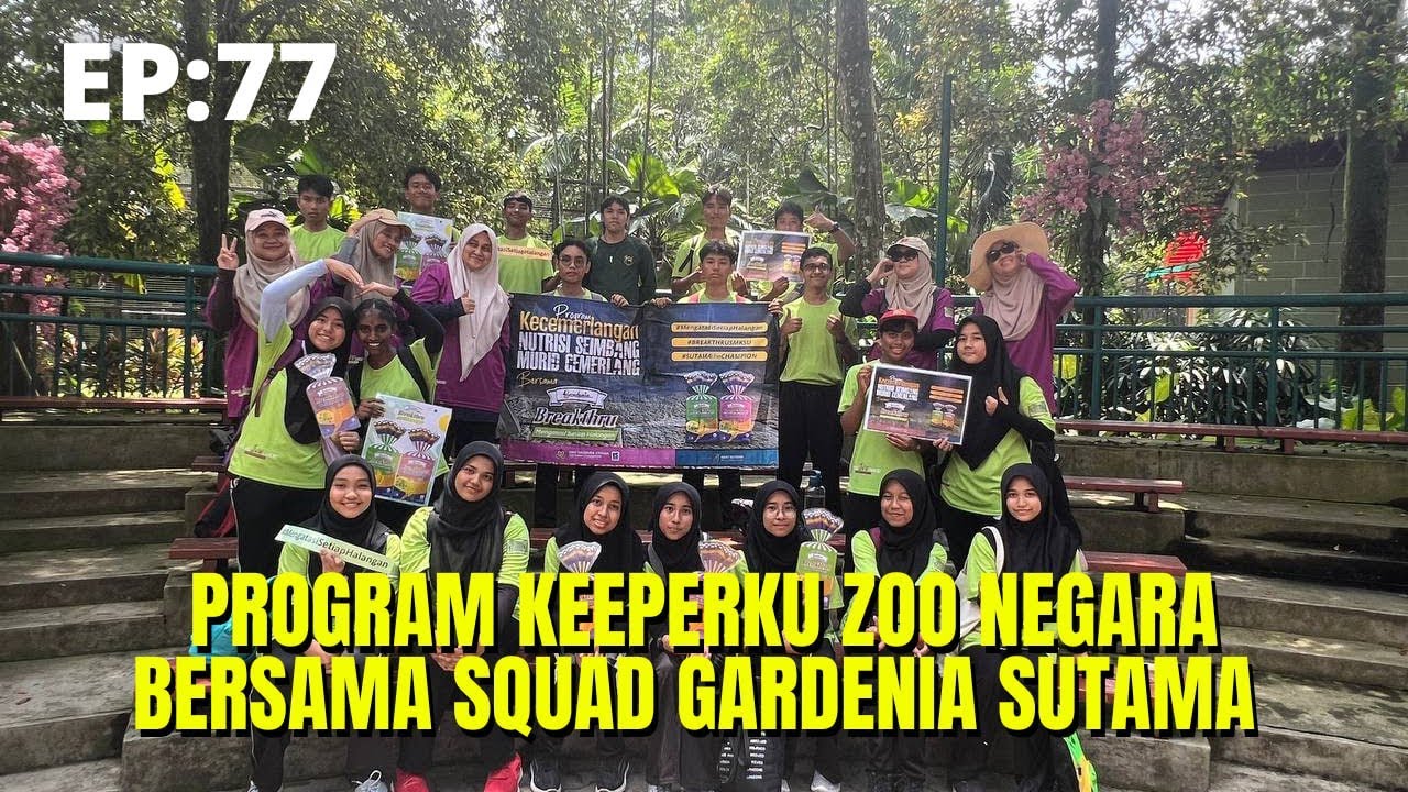 EP:77 PROGRAM KEEPERKU ZOO NEGARA BERSAMA SQUAD GARDENIA SUTAMA - YouTube