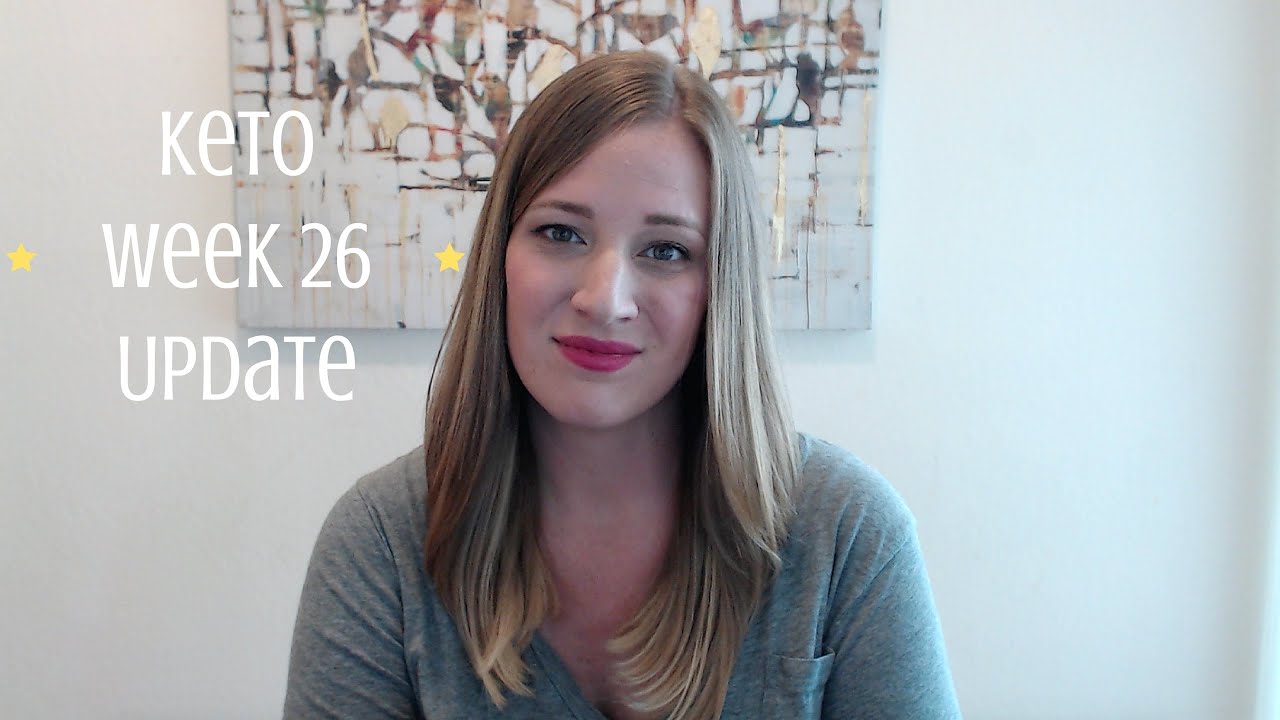 Ketogenic Diet Week 26 Update And Weigh In Low Carb Youtube