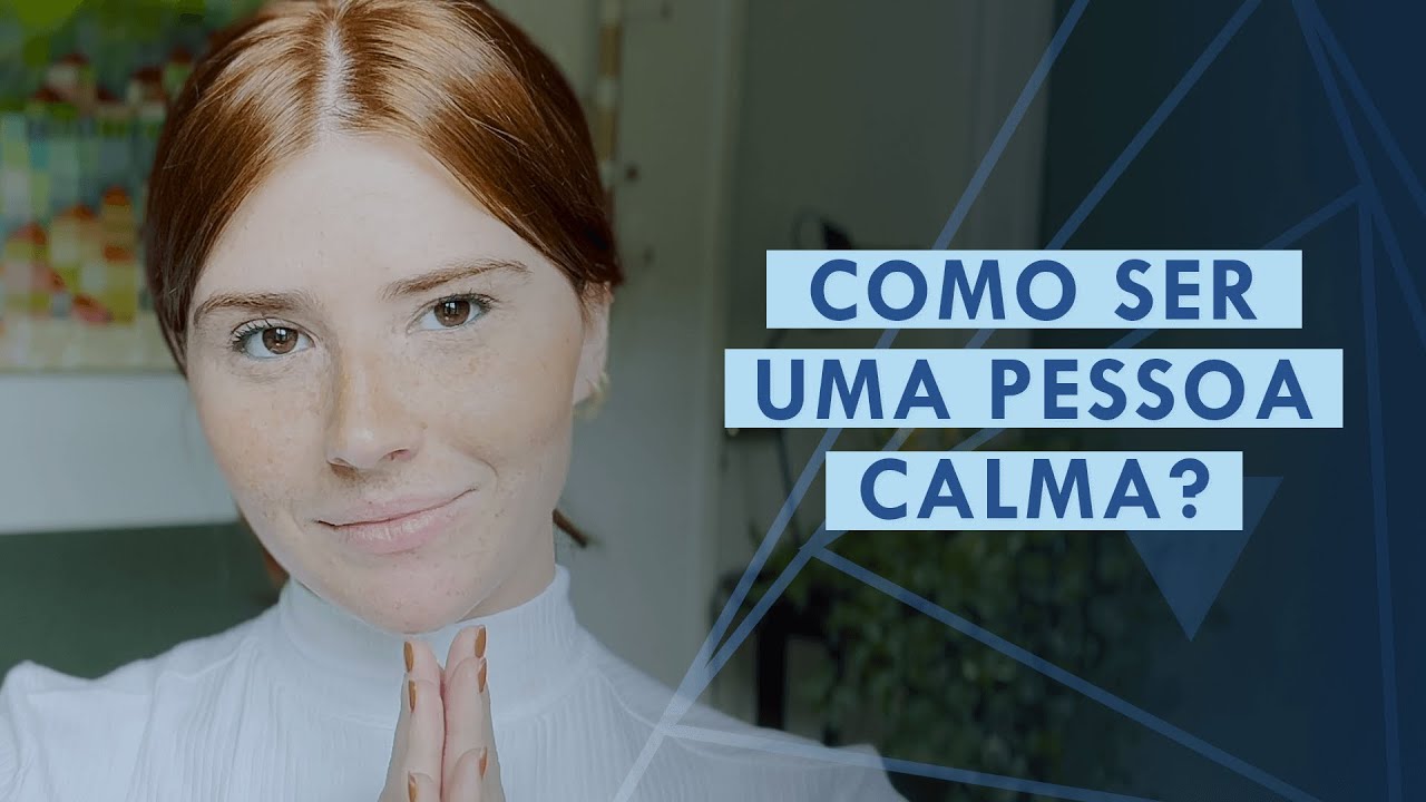5 DICAS PARA SER UMA PESSOA CALMA E LIDAR COM O ESTRESSE! | Se Eleve 🌀 ...