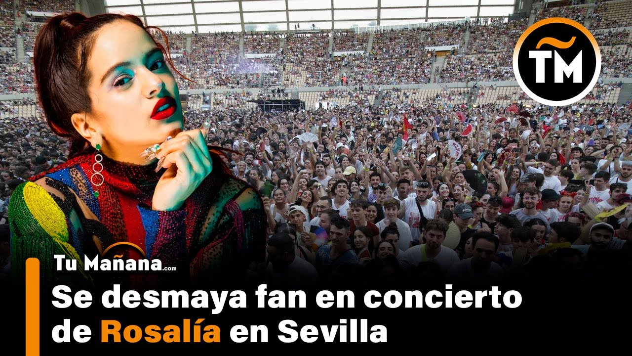 Se desmaya fan en concierto de Rosalía en Sevilla - YouTube